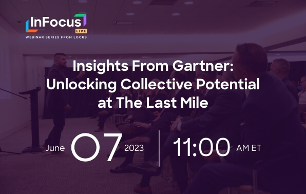 Insights From Gartner: Unlocking Collective Potential at The Last Mile Insights From Gartner: Unlocking Collective Potential at The Last Mile